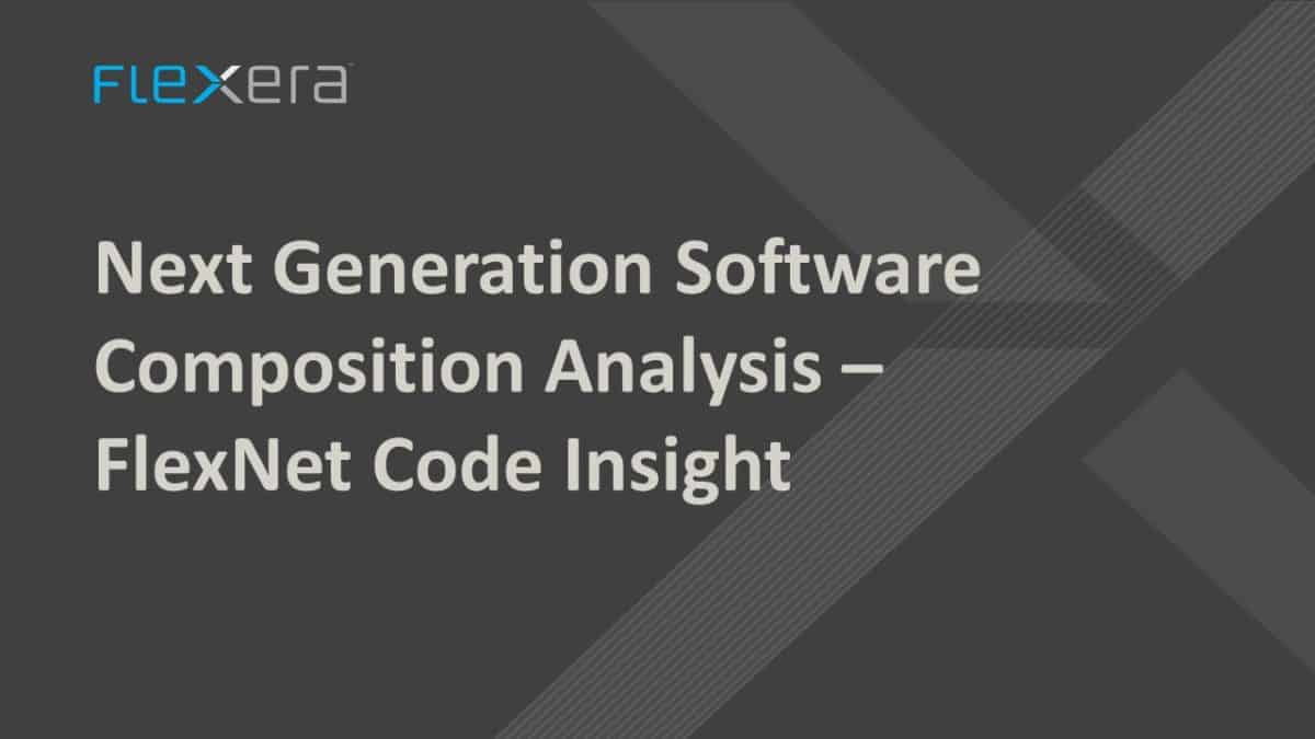 Revenera’s Next Gen OSS Security and Compliance Platform