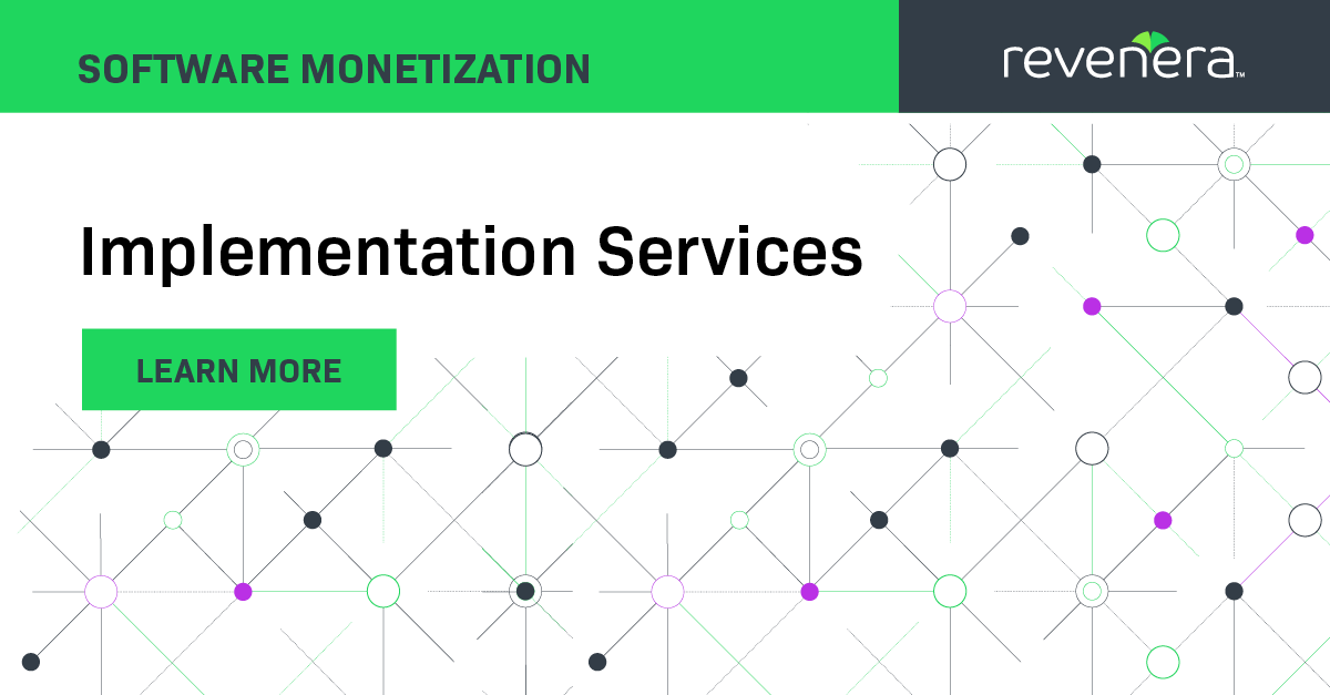 Discover how to implement your software monetization | Revenera